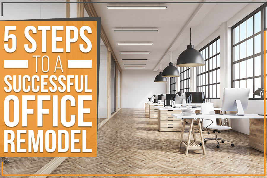 5 Steps To A Successful Office Remodel – Voshall Construction Blog
